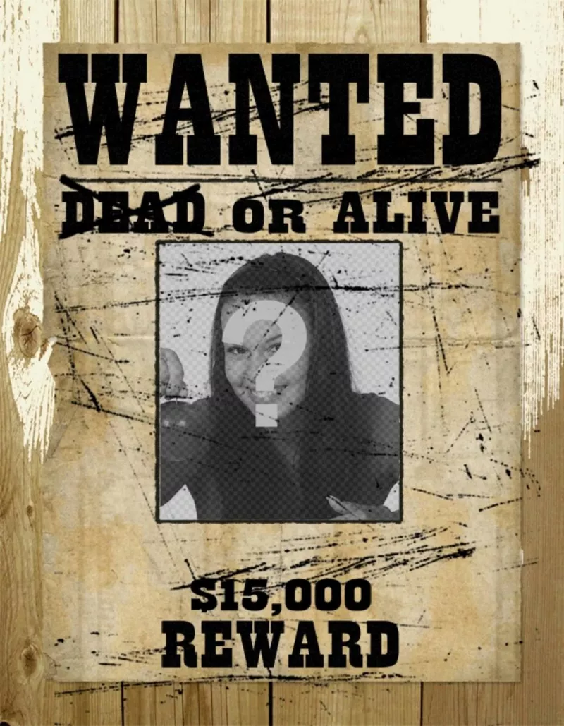 Photomontage in which your photo appears in a wanted poster